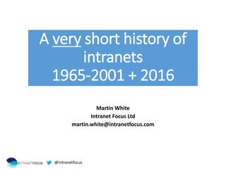 A very short history of intranets - Martin White | PPTX