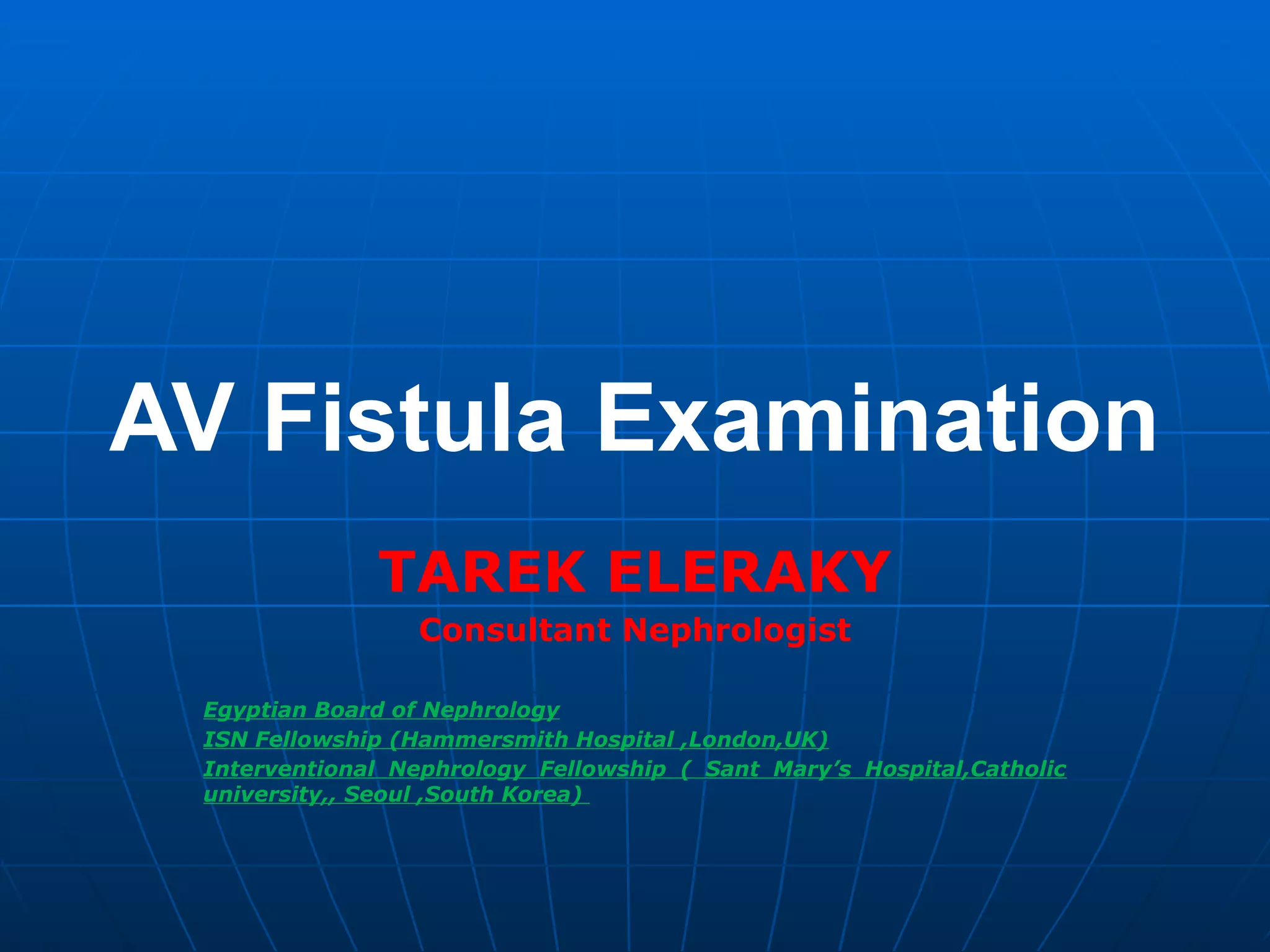 Av fistula examination - dr. tarek fayez | PPT