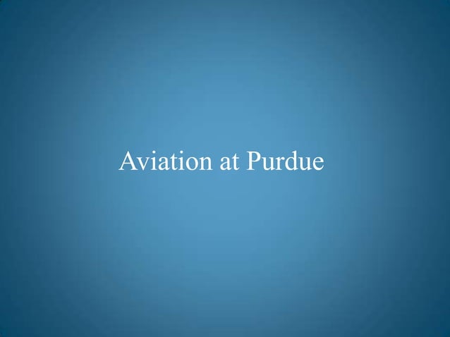 Aviation at purdue | PPTX