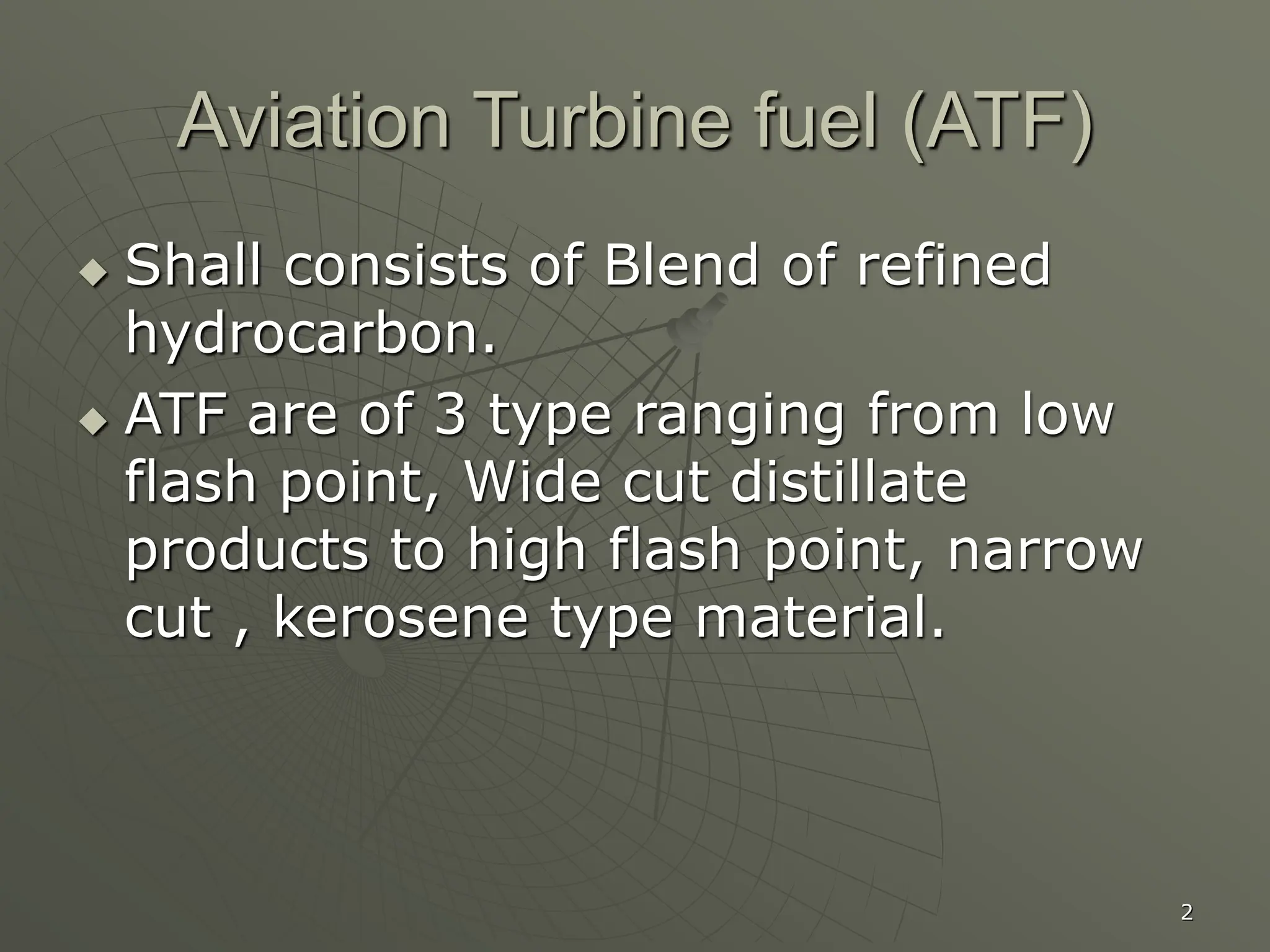 Aviation Turbine fuel (ATF).ppt details has been given | PPT