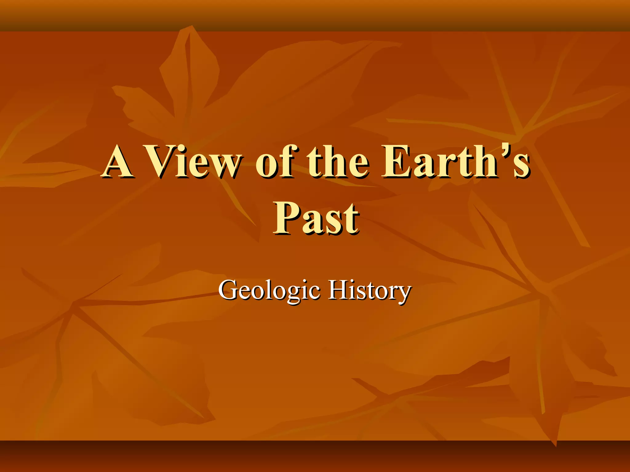 A view of the earth’s past | PPT