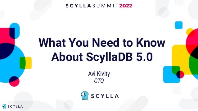 Scylla Summit 2022: What You Need to Know About ScyllaDB 5.0 | PDF
