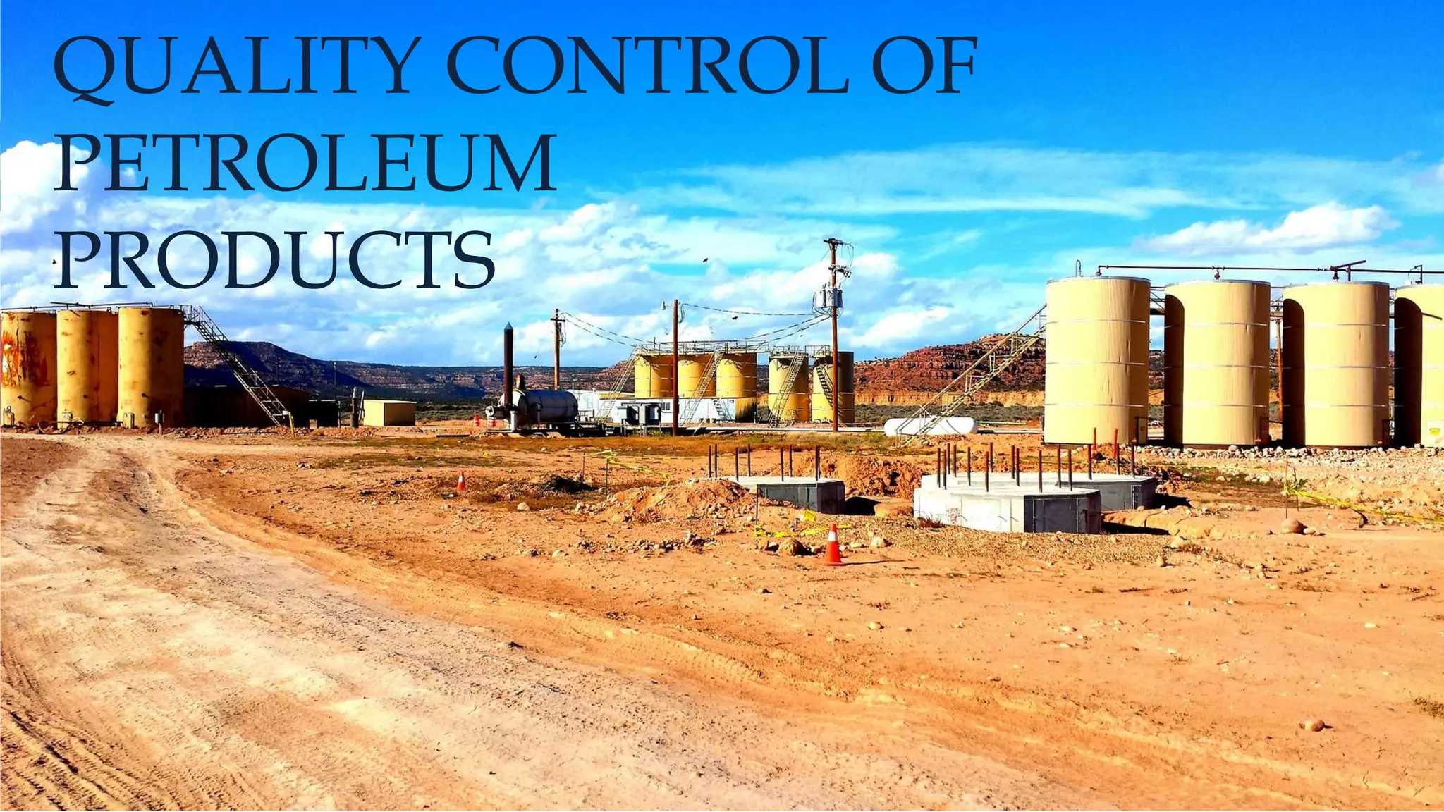 QUALITY CONTROL OF PETROLEUM PRODUCTS | PPT