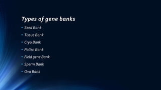 Gene bank and plant conservation | PPTX