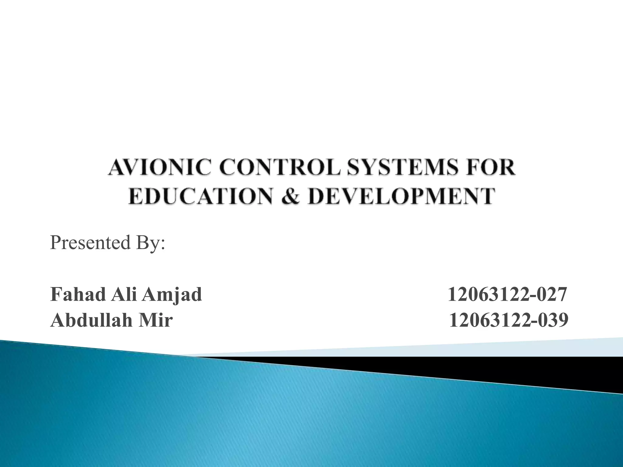 AVIONIC CONTROL SYSTEMS FOR EDUCATION & DEVELOPMENT | PPT