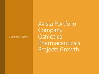 Avista Portfolio Company Osmotica Pharmaceuticals Projects Growth | PPTX