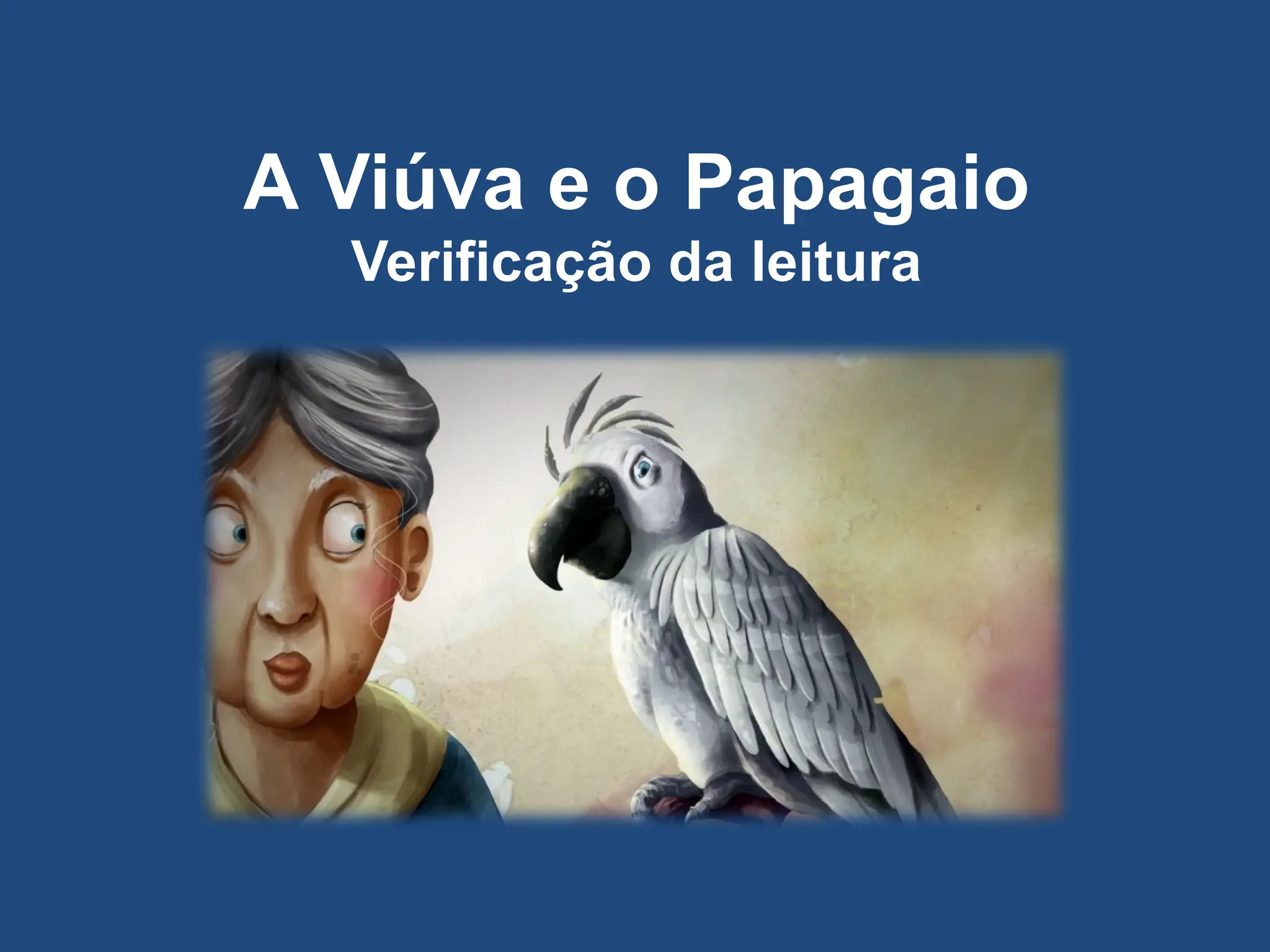 A viúva e o papagaio, de Virginia Woolf - verificacao da leitura | PPTX