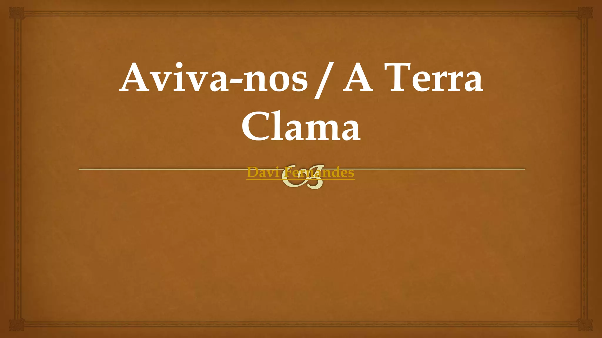 Aviva nos / A Terra Clama - Davi Fernandes | PPTX | Christianity ...