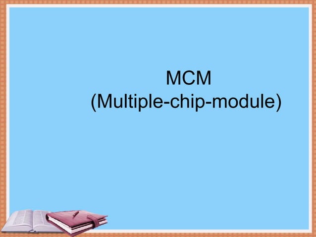 Multi chip module | PPTX | Technology & Computing