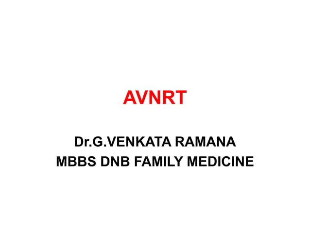 AVNRT,TYPES AND HOW TO INTERPRET IN ECG? | PPT