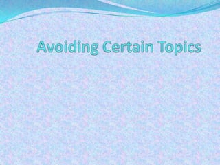 Avoiding certain topics ccu | PPT