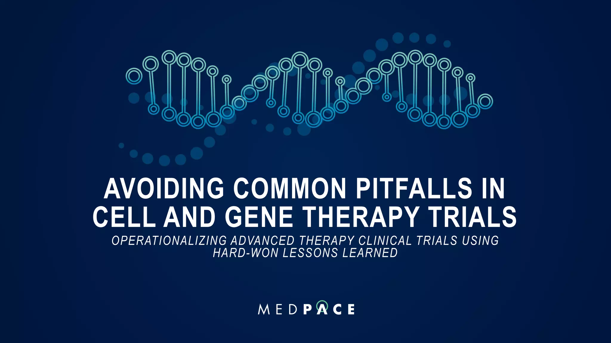 Avoiding Common Pitfalls in Cell and Gene Therapy Trials | PPTX