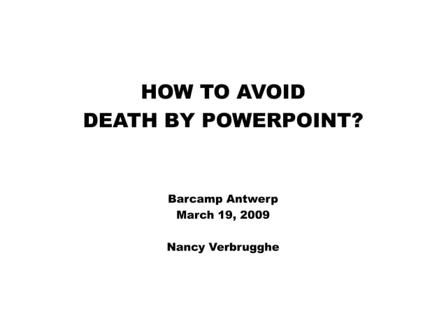 Avoiding Death By Powerpoint Slideshare | PPT