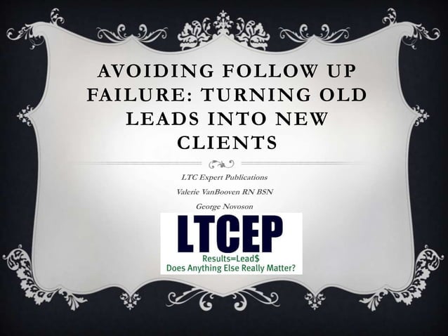 Turning Home Care Leads into Clients - Avoiding Follow Up Failure | PPT