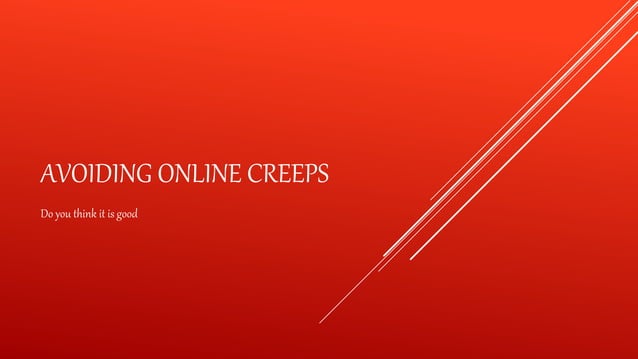 Avoiding online creeps | PPT