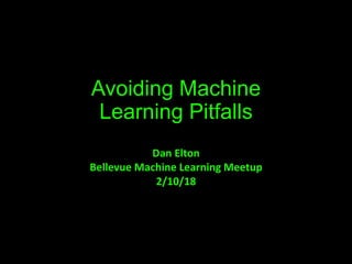 Avoiding Machine Learning Pitfalls 2-10-18 | PPT