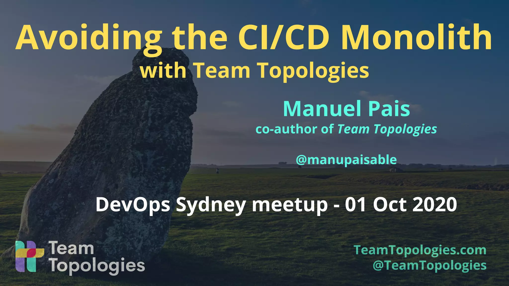 Avoiding the CI/CD Monolith with Team Topologies @ DevOps Sydney meetup ...