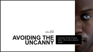 Avoiding the uncanny | PPT