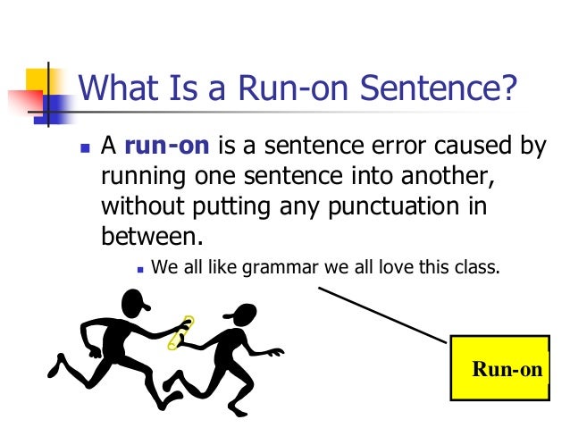 Avoid run ons and comma splices lesson