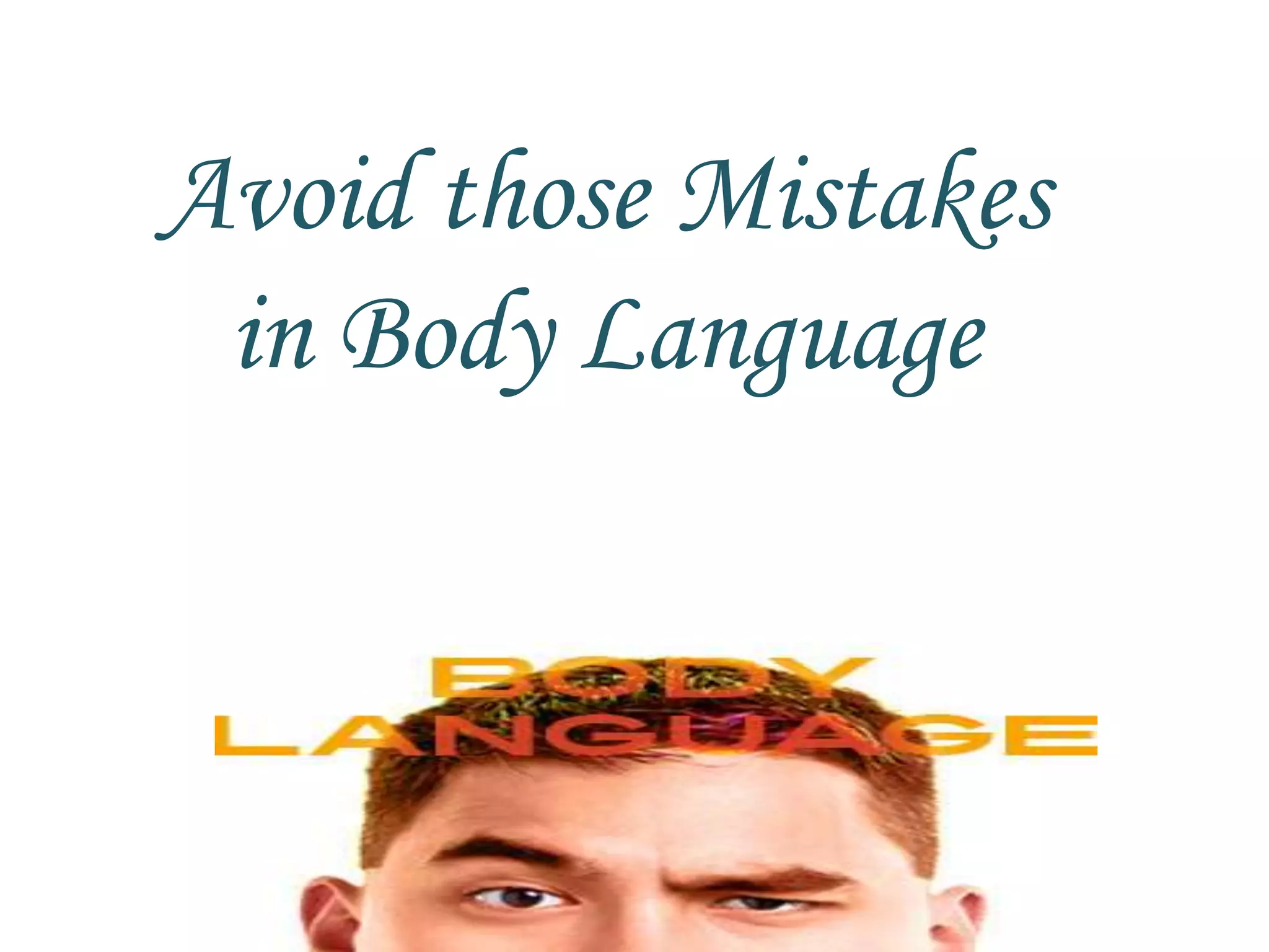 Avoid those mistakes in body language | PPTX