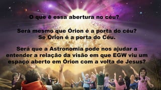 A volta de Jesus pela constelacao de orion | PPTX