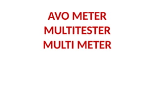 AVO METER, CARA MENGGUNAKAN DAN MEMBACA AVO METER | PPTX