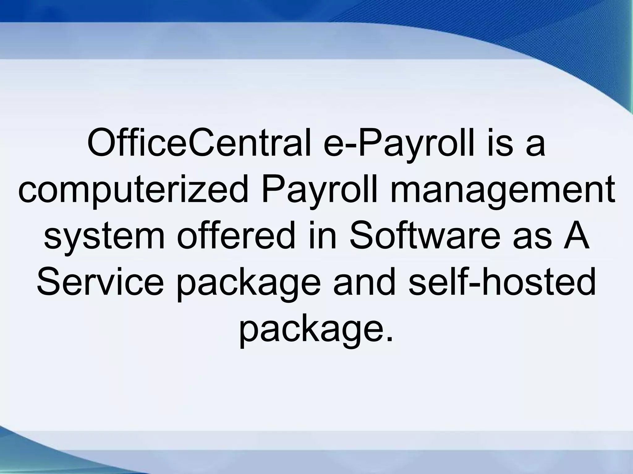 OfficeCentral e-Payroll Introduction | PPTX