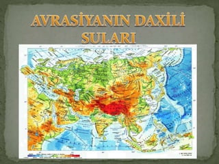 Avrasiyanin daxili sulari | PPTX