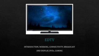 EDTV, HDTV, 3-DTV | PPT