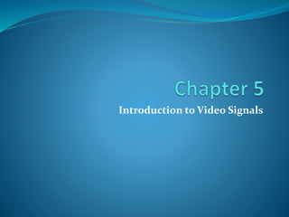 Introduction to Video Signals | PPT