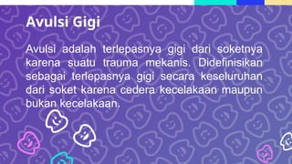 Avulsi dan Dislokasi pada Rongga Mulut dan gigi | PPTX