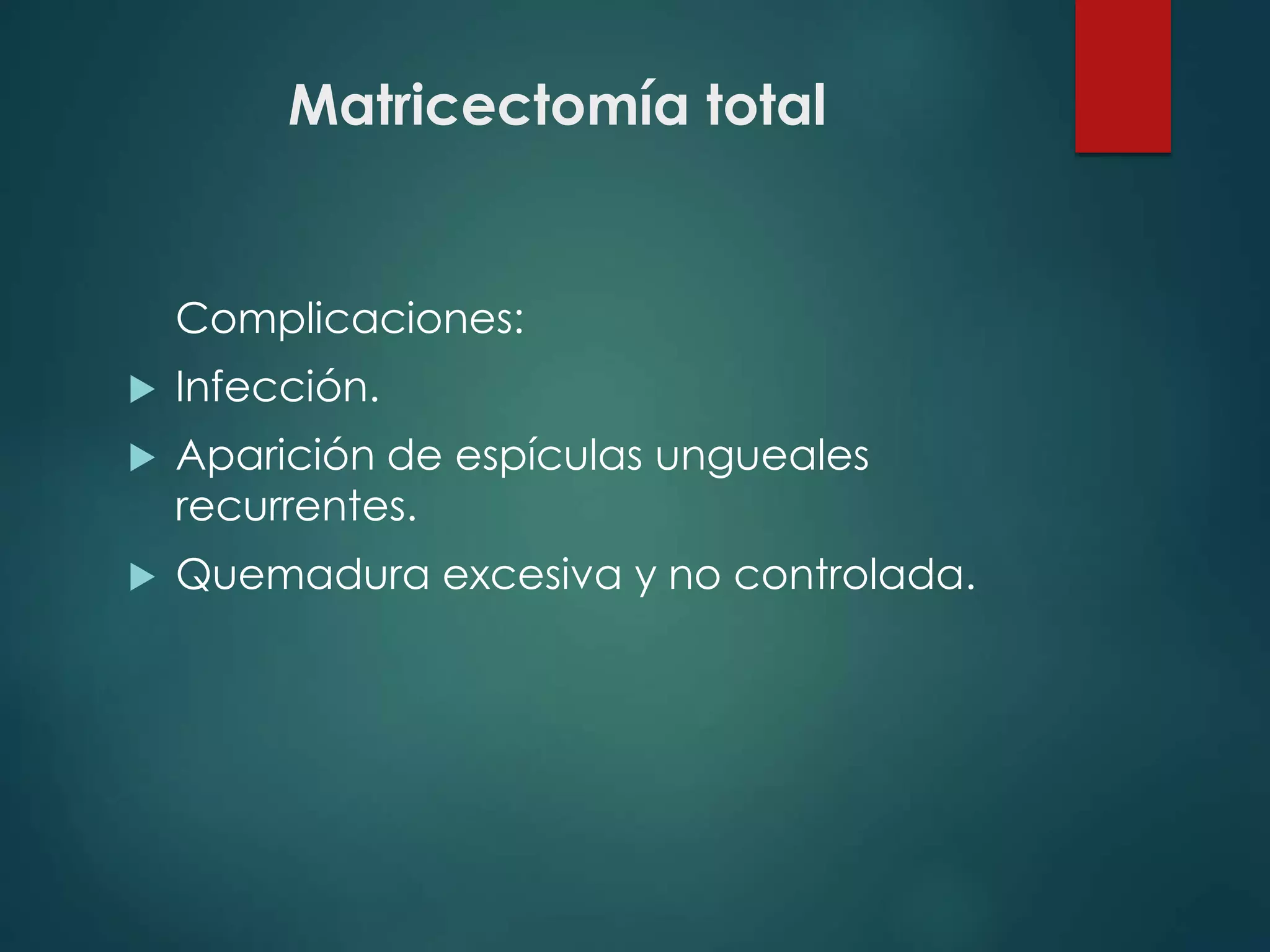 Avulsión ungueal y matricectomía total | PPTX