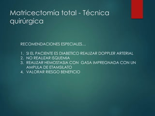 Avulsión ungueal y matricectomía total | PPTX