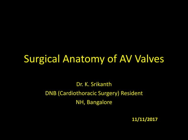 Atrioventricular valves (Mitral and Tricuspid) - Surgical anatomy | PPT