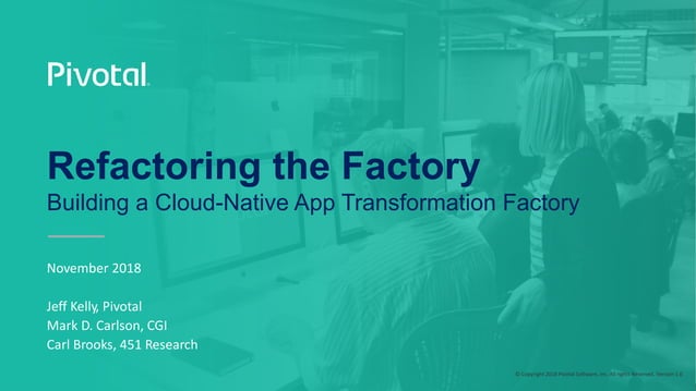 Refactoring the Factory: Building a Cloud-Native App Transformation Factory | PDF