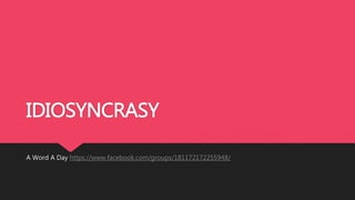 A Word A Day - Idiosyncrasy | PPT