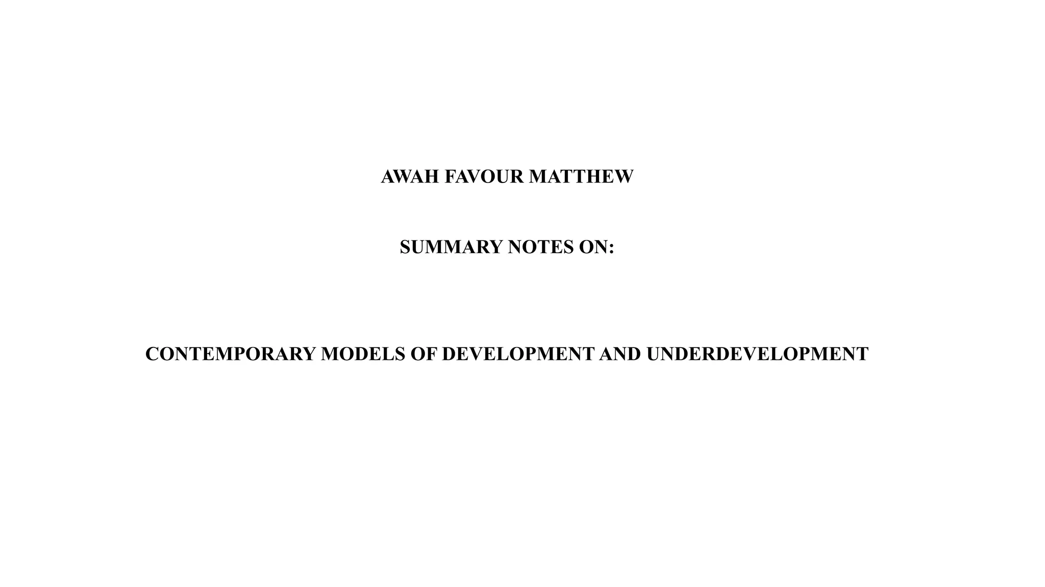 Awah: CONTEMPORARY MODELS OF DEVELOPMENT AND UNDERDEVELOPMENT | PPTX