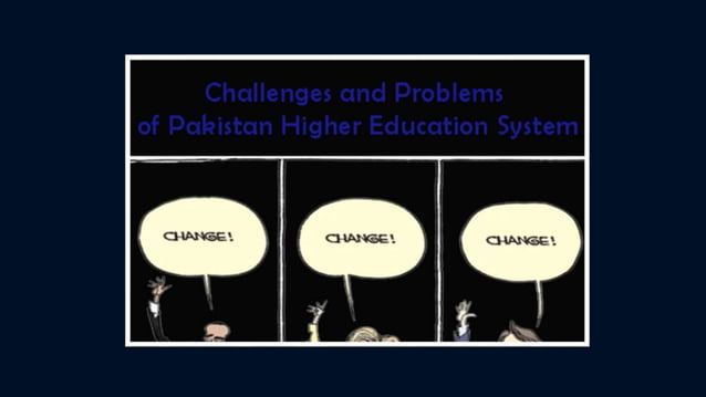 HIGHER EDUCATION CHALLENGES IN PAKISTAN | PPT