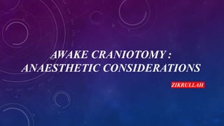 Awake craniotomy | PPTX