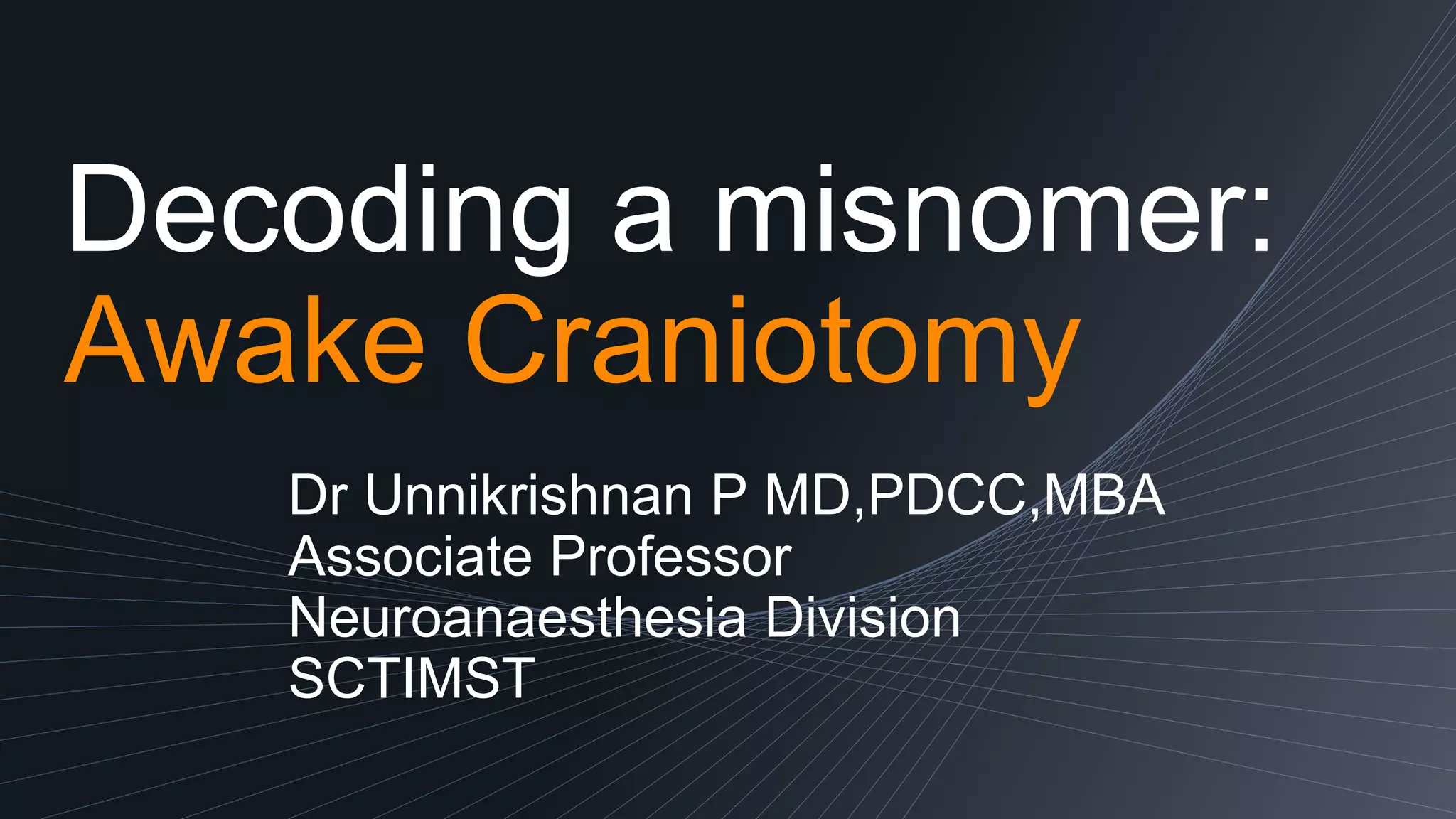 Awake Craniotomy and the neurosurgeon.pptx