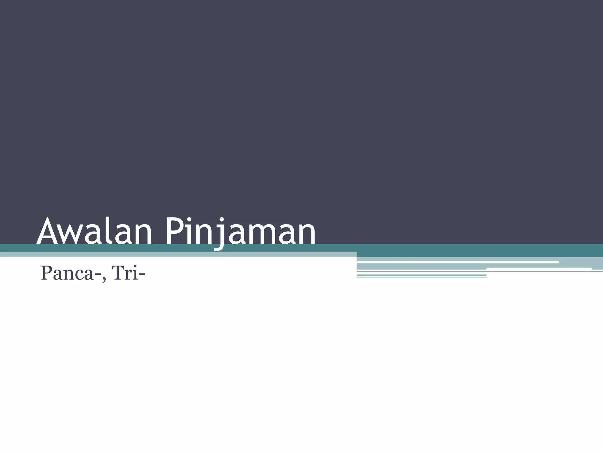 Awalan Pinjaman: Panca- & Tri | PPTX