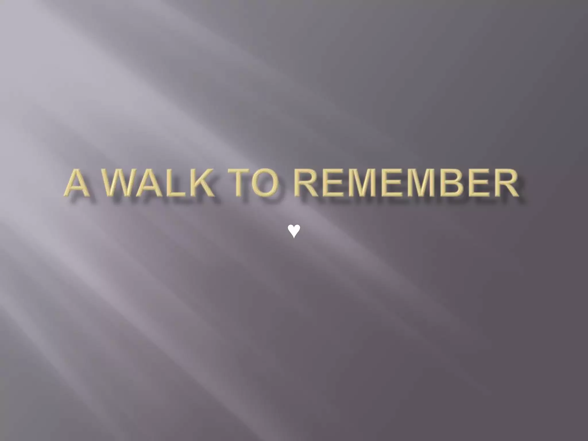 A walk to remember | PPTX