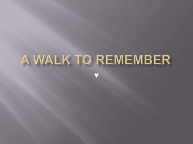 A walk to remember | PPTX