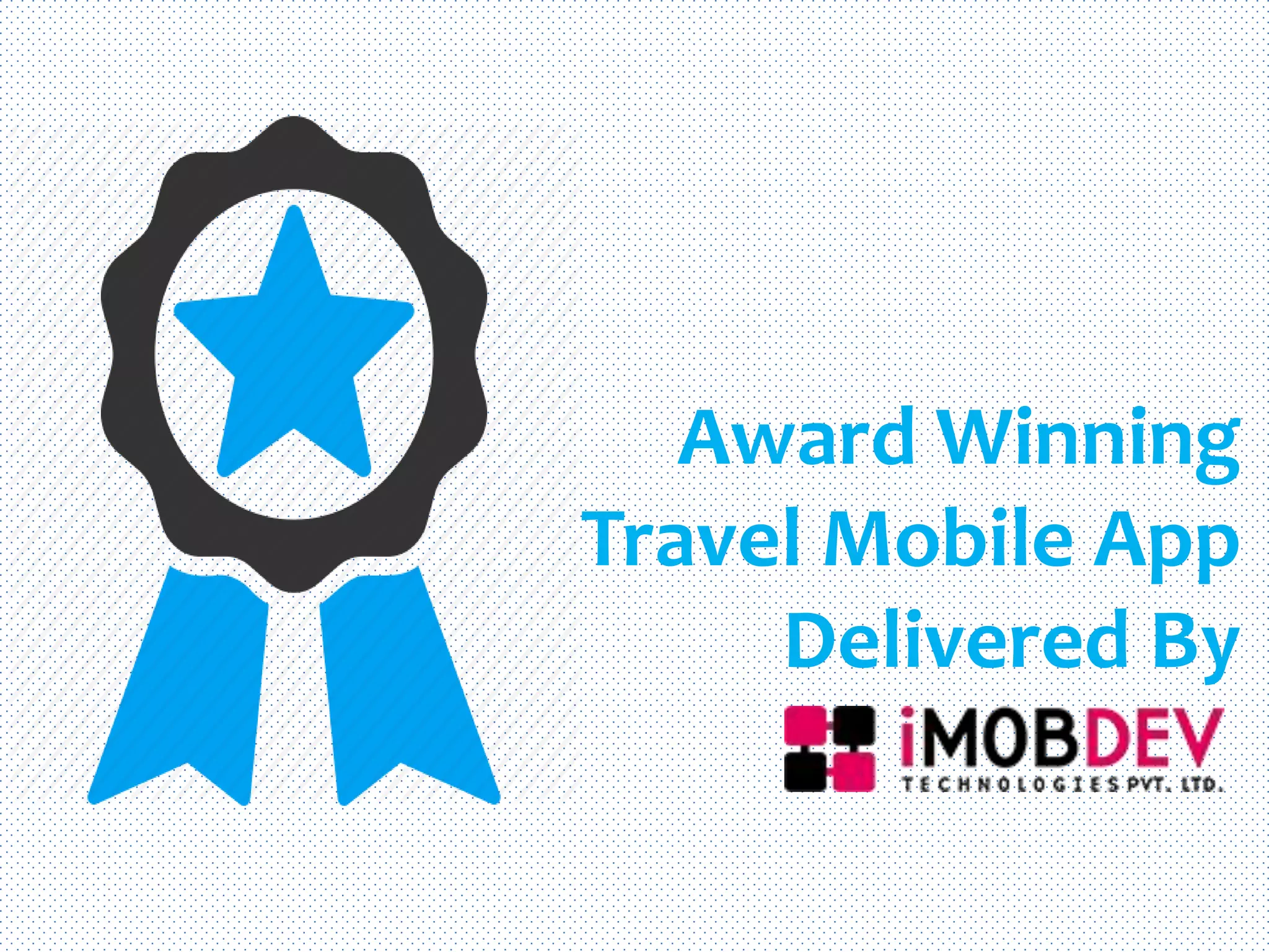 Awarded travalarm app delivered by i mobdev technologies | PPT