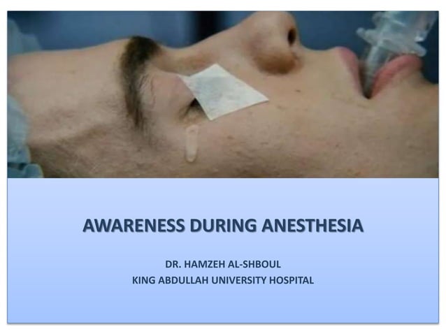 Awareness during anesthesia | PPTX | Surgery | Medical Health