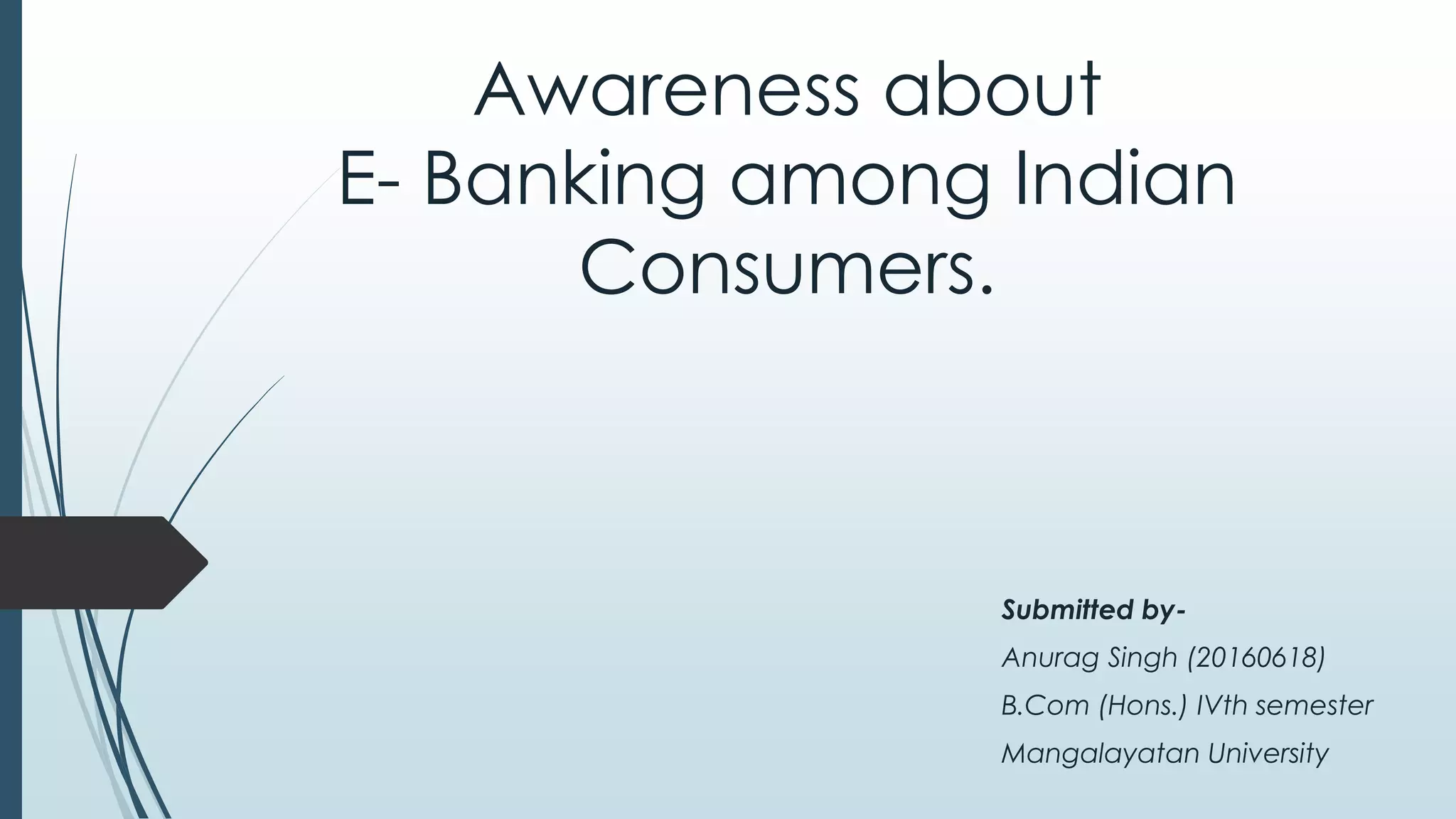 Awareness about E banking among indian consumers ppt | PDF | Internet | Computing