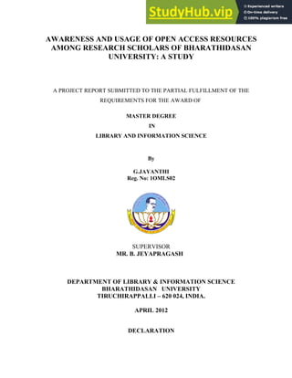 AWARENESS AND USAGE OF OPEN ACCESS RESOURCES AMONG RESEARCH SCHOLARS OF BHARATHIDASAN UNIVERSITY ...