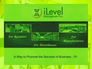 A way to promote the services of business | iLevel Management Inc
