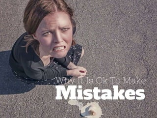 8 Reasons Why It’s ok to Make Mistakes | PPTX