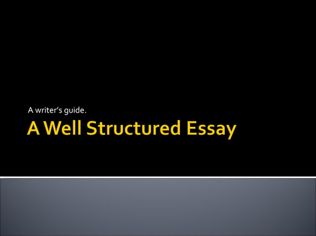 A Well Structured Essay | PPT